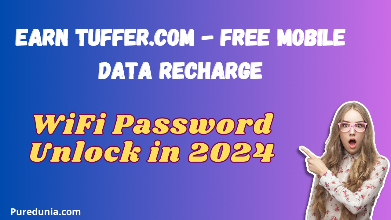 Earn Tuffer.com - Free Mobile Data Recharge & WiFi Password - Pure Dunia